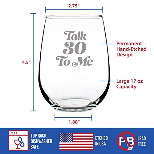 Talk 30 to Me - Funny 30th Birthday Wine Glass for Women Turning 30 - Large 17 Oz - Bday Party Decorations