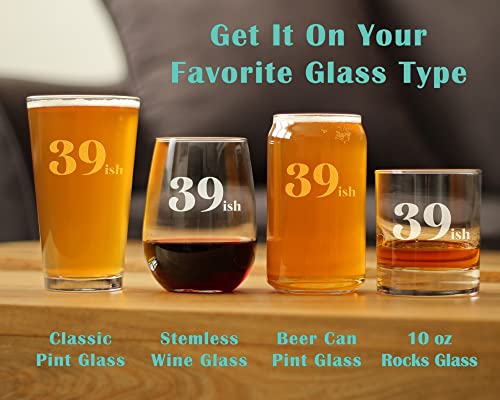 39ish - Funny 16 oz Pint Glass for Beer - 40th Birthday Gifts for Men or Women Turning 40 - Fun Bday Party Decor