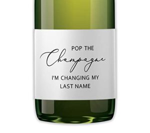 pop the champagne i’m changing my last name labels ● set of 12 ● bachelorette party bridal shower bride squad mini champagne bottle labels wine label alternative to cards shirts (minimalist)