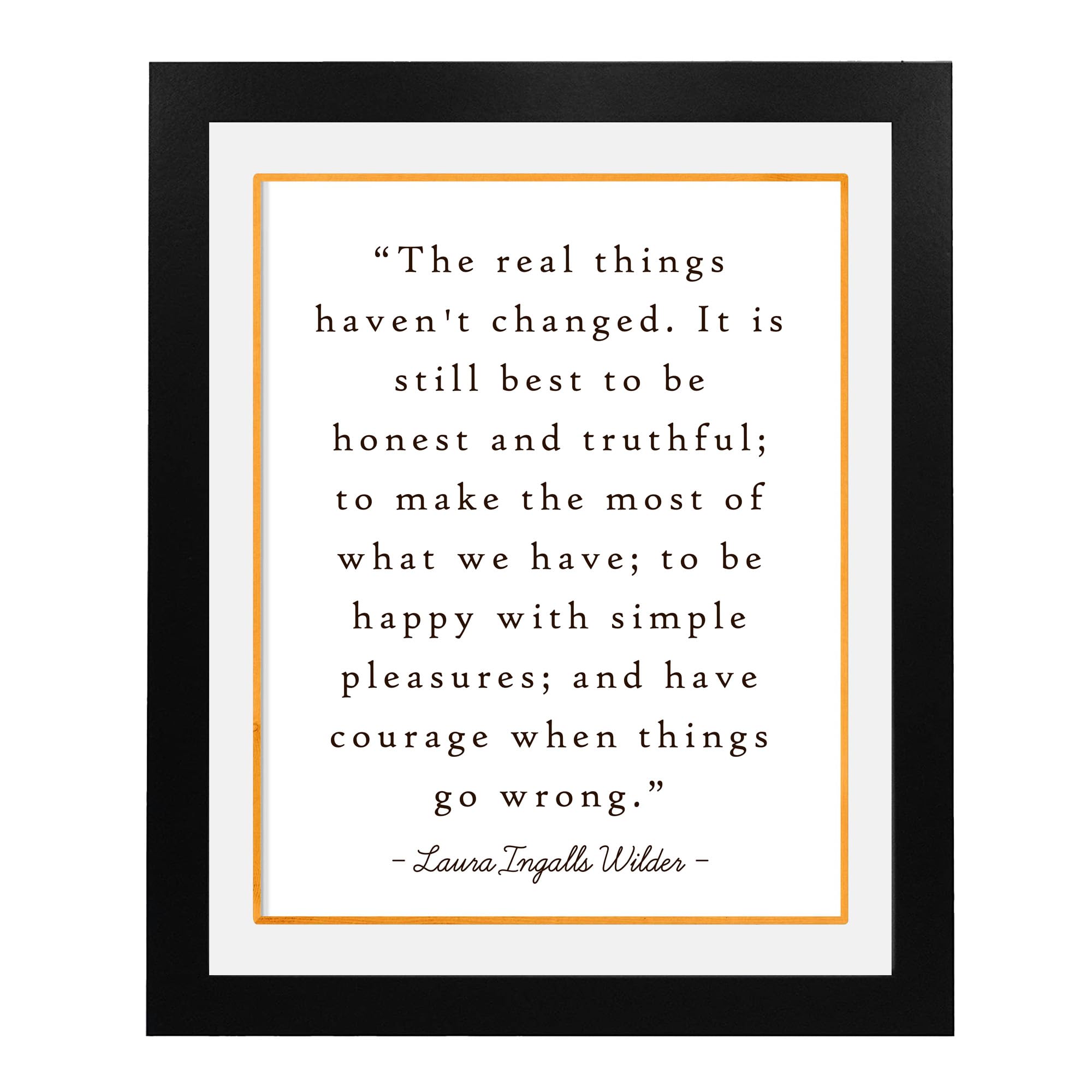 Laura Ingalls Wilder Quotes-"The Real Things Haven't Changed" -Inspirational Wall Art Sign-8 x 10"-Ready to Frame. Motivational Poster Print Ideal for Home-Office-Studio-School-Dorm Decor.