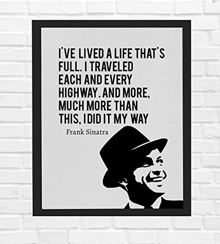 Frank Sinatra - I Did It My Way - Iconic Song Lyric Wall Art Poster, This Ready to Frame Music Wall Art Decor Print is Good For Music Room, Office, Studio, And Man Cave Room Decor, Unframed - 8 * 10”