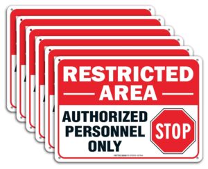 (6 pack) restricted area sign authorized personnel only, do not enter sign, 10 x 7 inches .40 rust free aluminum, uv protected, weather resistant, waterproof, durable ink，easy to mount