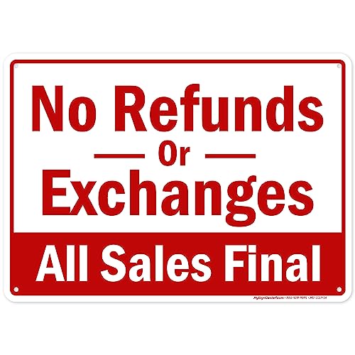 NO Refunds or Exchanges All Sales Final Sign, 10x14 Inches, Rust Free .040 Aluminum, Fade Resistant, Made in USA by My Sign Center