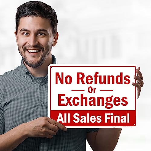 NO Refunds or Exchanges All Sales Final Sign, 10x14 Inches, Rust Free .040 Aluminum, Fade Resistant, Made in USA by My Sign Center