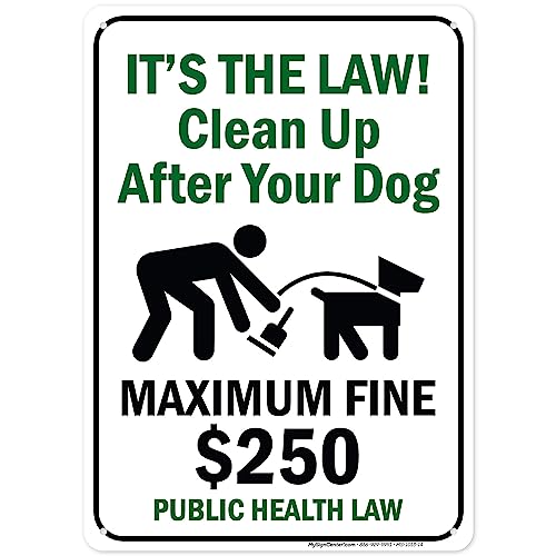 It's The Law! Clean Up After Your Dog Maximum Fine $250 Public Health Law Sign, 10x14 Inches, Rust Free .040 Aluminum, Fade Resistant, Made in USA by My Sign Center