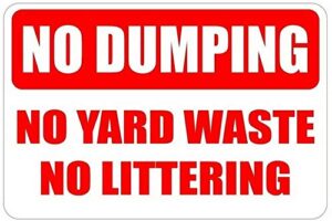 12 x 8 inch,no dumping no yard waste no littering,warning traffic notice road safety street metal tin sign