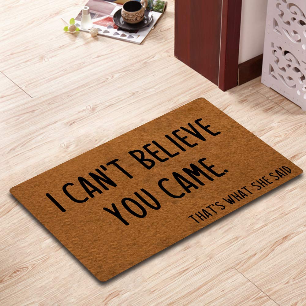 IFHUH I Can't Believe You Came That's What She Said Doormat Front Door Mat Rubber Non Slip Backing Funny Doormat Indoor Outdoor Rug 23.6 in(W) X 15.7 in(L)