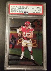 patrick mahomes 2017 panini select rc silver prizm psa gem mint 10 auto 9 1/1 - football slabbed autographed rookie cards