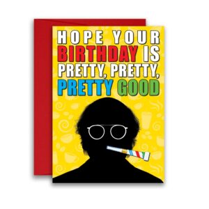 Larry David Inspired Curb Your Enthusiasm Parody Pretty, Pretty, Pretty Good Birthday Card 5x7 inch w/Envelope