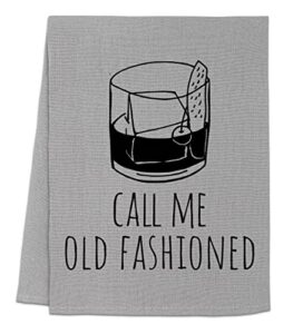 funny dish towel, call me old fashioned, flour sack kitchen towel, sweet housewarming gift, farmhouse kitchen decor, white or gray (gray)