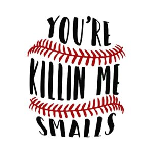 you're killin me smalls - funny wall art, modern baseball sarcastic wall decor, ideal humorous wall print for home decor, office decor, decor, living room decor, garage decor unframed - 8x10"