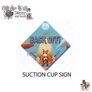 Back Off! | Suction Cup Safety Sign, UV Printed Vinyl and Layered Vinyl Decal | #YSAM