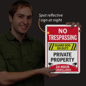 SmartSign “No Trespassing - Private Property, Guard Dog On Duty, 24 Hour Surveillance” Sign | 10" x 14" 3M Engineer Grade Reflective Aluminum