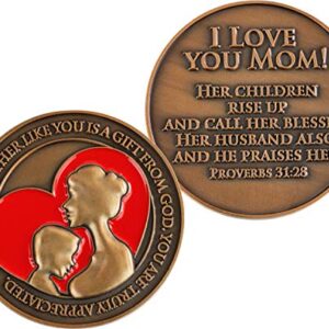 Mothers Coin, I Love You Mom Token of Appreciation, Gift for Mom, Mother's Day or Birthday Gifts for Mom from Son, Daughter, or Husband. Proverbs 31:28, Gift Idea for Women Who Have Everything