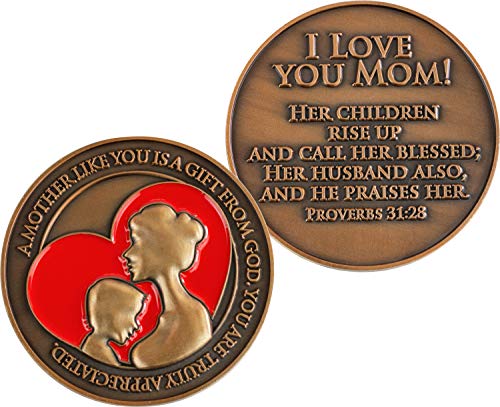 Mothers Coin, I Love You Mom Token of Appreciation, Gift for Mom, Mother's Day or Birthday Gifts for Mom from Son, Daughter, or Husband. Proverbs 31:28, Gift Idea for Women Who Have Everything