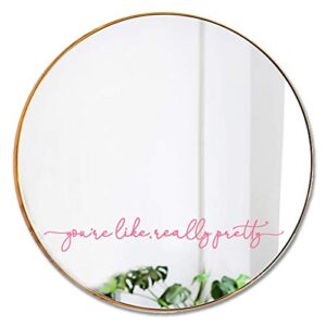 you're like really pretty mirror decal vinyl decal bathroom decor pink color 15x2.1 inch