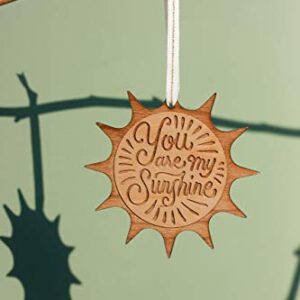 You Are My Sunshine Laser Cut Wood Ornament [Christmas, Holiday, Love, Anniversary, Personalized Gifts, Custom Message, Stocking Stuffers]