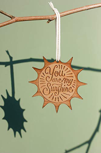 You Are My Sunshine Laser Cut Wood Ornament [Christmas, Holiday, Love, Anniversary, Personalized Gifts, Custom Message, Stocking Stuffers]