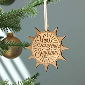 You Are My Sunshine Laser Cut Wood Ornament [Christmas, Holiday, Love, Anniversary, Personalized Gifts, Custom Message, Stocking Stuffers]