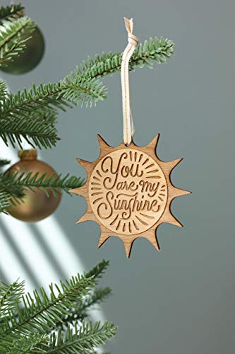 You Are My Sunshine Laser Cut Wood Ornament [Christmas, Holiday, Love, Anniversary, Personalized Gifts, Custom Message, Stocking Stuffers]