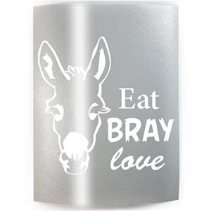 eat bray love - pick color & size - donkey burro mule mini vinyl decal sticker a