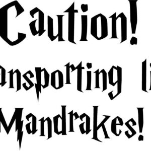 Caution Transporting Live Mandrake Vinyl Decal Sticker