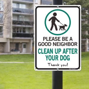 Please Be A Good Neighbor Clean Up After Your Dog Sign, 14 x 10 x 0.04 inch Aluminum Metal Sign, UV Protected, Waterproof, Weather/Fade Resistant, 6 Pre-drilled Holes, Use for Garden Yard Signs