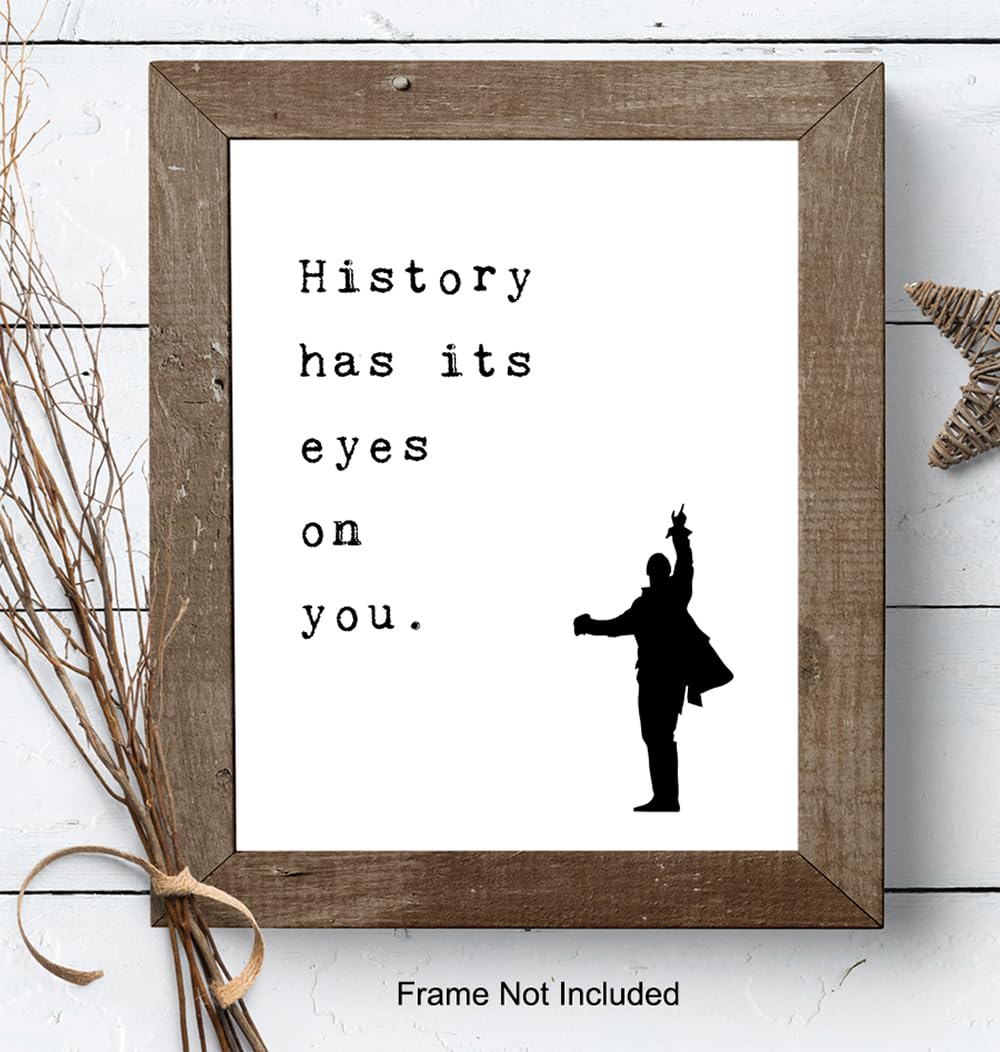 Quote - Musical Merchandise - Broadway Play Merch - Inspirational Gift for American History Fan - Motivational Wall Art Decor Room Decoration Poster Print - 8x10 Unframed