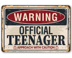 metal sign - warning official teenager - durable metal sign - use indoor/outdoor - funny teen's bedroom decor and birthday gift under $20 (8" x 12")