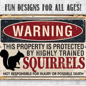 Metal Sign - Warning Property Squirrels - Durable Metal Sign - Use Indoor/Outdoor - Cute and Funny Garden Decor and Gift Under $20 (8" x 12")