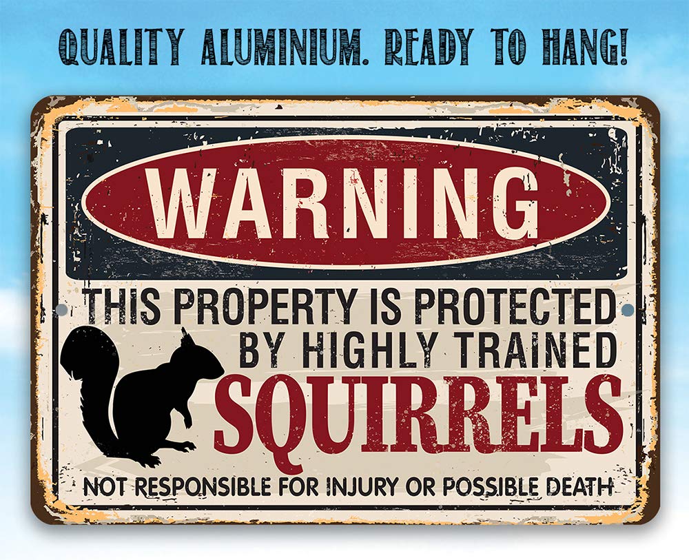 Metal Sign - Warning Property Squirrels - Durable Metal Sign - Use Indoor/Outdoor - Cute and Funny Garden Decor and Gift Under $20 (8" x 12")