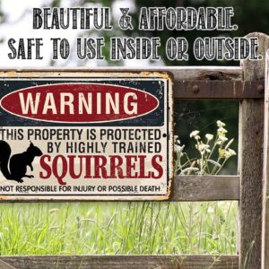 Metal Sign - Warning Property Squirrels - Durable Metal Sign - Use Indoor/Outdoor - Cute and Funny Garden Decor and Gift Under $20 (8" x 12")