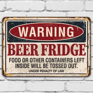 metal sign - warning beer fridge - durable metal sign - use indoor/outdoor - makes a funny bar or man cave decor and housewarming gift under $20 (8" x 12")