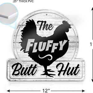 Bigtime Signs Fluffy Butt Hut PVC 12"x11'' - Quirky Chicken Coop Accessories - Gifts for Chicken Enthusiasts - Humorous Signs for Nesting Boxes and Feeders - Fun and Functional Chicken Lover's Decor