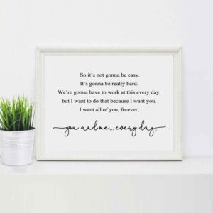 So It's Not Gonna Be Easy Art Print Master Bedroom Wall Art Bedroom Sign You and Me Everyday Sign Wall Decor, 8x10 inch No Frame