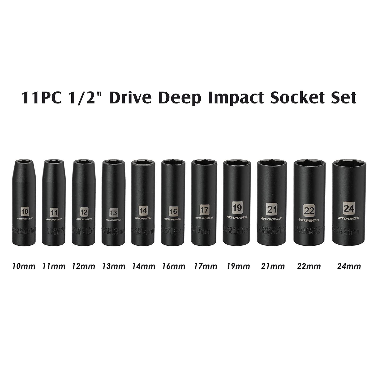 MIXPOWER 11 Pieces 1/2-Inch Drive Deep Impact Socket Set, 10-24mm, CR-V, Metric, 6 Point, Deep, 11 Pieces 1/2" Dr. Deep Metric Socket