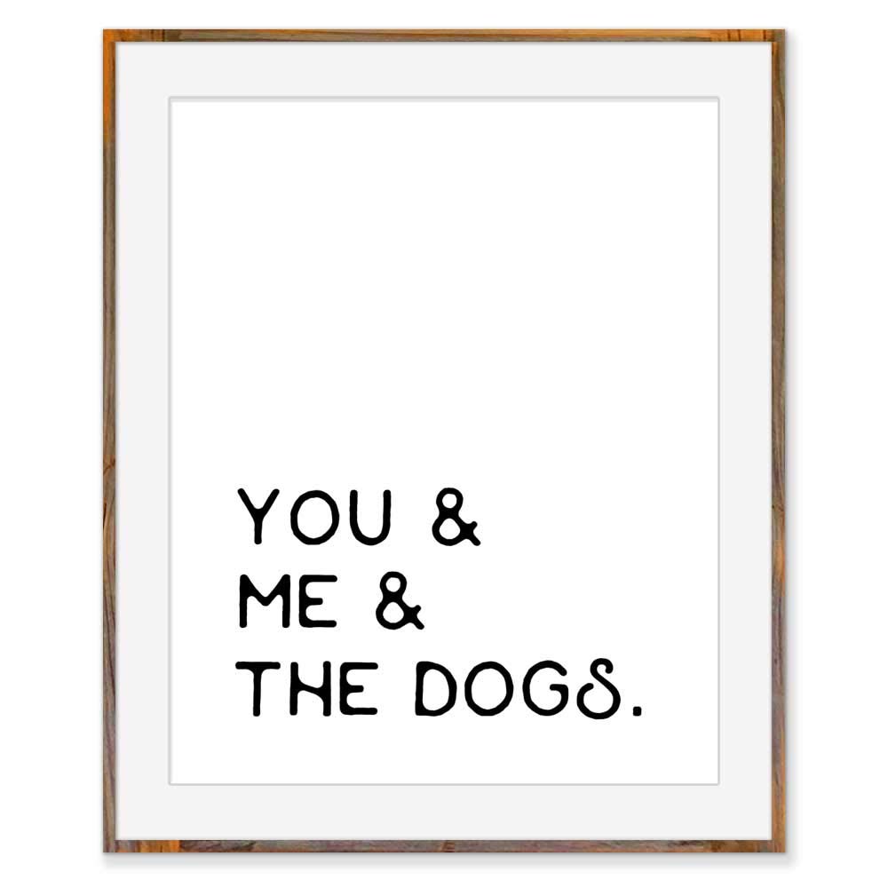 You And Me And The Dogs, Farmhouse Signs, Farmhouse Wall Decor, Dogs, Bedroom Sign, Living Room Wall Art, Boho Farmhouse, Without Frame - 8x10"