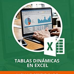 Curso Excel Tablas Dinámicas Online | Aprende a crear, manejar Tablas Dinámicas en Excel | Incluye Acceso al Curso Autoestudio+Practica Interactiva+Videos+Libro+Ejercicios Tipo+Certificado