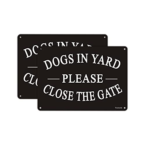 Dogs in Yard Please Close the Gate Sign, Yuntarda(2 Pack) 10x7inches Reflective Metal Signs 0.40 Aluminum Sign Pre-Drilled Holes For Easy Mounting for Fence Door or Gate