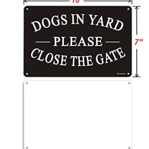 Dogs in Yard Please Close the Gate Sign, Yuntarda(2 Pack) 10x7inches Reflective Metal Signs 0.40 Aluminum Sign Pre-Drilled Holes For Easy Mounting for Fence Door or Gate