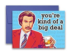 ron burgundy inspired parody will ferrell you're a big deal greeting card birthday card new job congrats 5x7 inches w/envelope