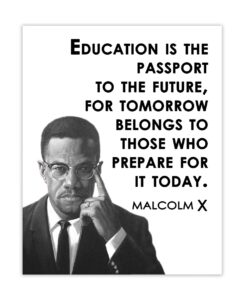 inspirational malcolm x wall art poster: "education is the passport" - 8x10 unframed african american wall art, positive affirmations wall decor for teens, girls, boys & office decor for men, women