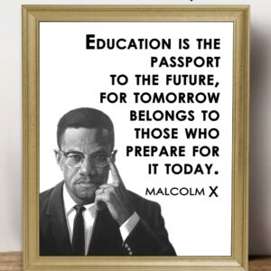 Inspirational Malcolm X Wall Art Poster: "Education is the Passport" - 8x10 Unframed African American Wall Art, Positive Affirmations Wall Decor for Teens, Girls, Boys & Office Decor for Men, Women