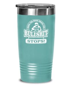 funny welder gifts tumbler when the helmet drops, the bullshit stops 20oz, teal green