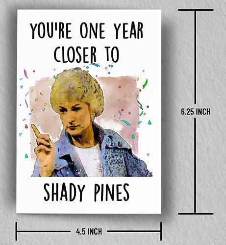 One Year Closer To Shady Pines Card | Dorothy Sophia Rose Blanche | Betty White | 80's Show | Funny Blank Card