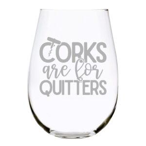 corks are for quitters stemless wine glass, 17 oz.