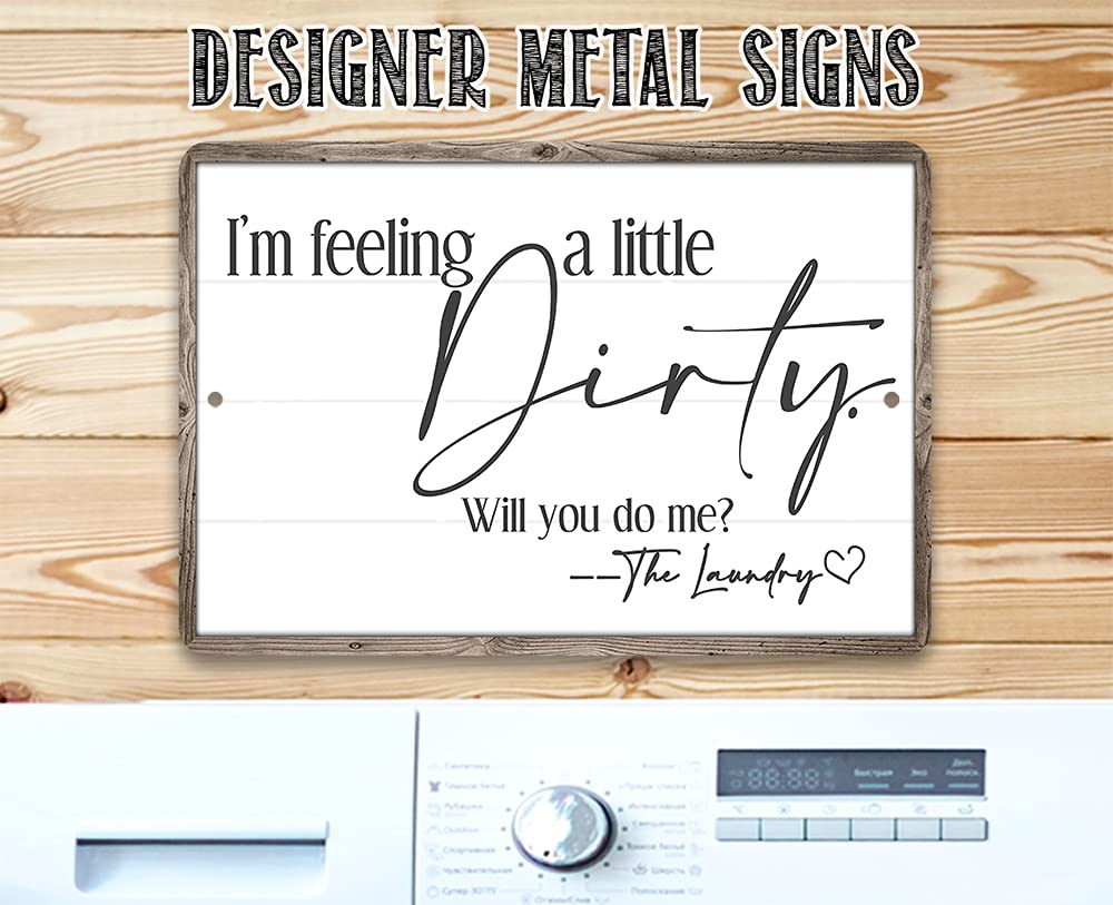 Laundry Room Decor and Accessories - I'm Feeling A Little Dirty - Metal Sign - Laundry Signs for Laundry Room Decor - Funny Laundry Room Sign - Laundry Decor for Laundry Room