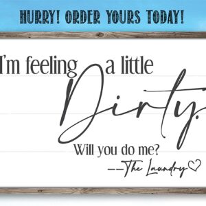 Laundry Room Decor and Accessories - I'm Feeling A Little Dirty - Metal Sign - Laundry Signs for Laundry Room Decor - Funny Laundry Room Sign - Laundry Decor for Laundry Room