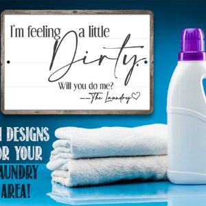 Laundry Room Decor and Accessories - I'm Feeling A Little Dirty - Metal Sign - Laundry Signs for Laundry Room Decor - Funny Laundry Room Sign - Laundry Decor for Laundry Room