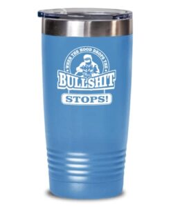 funny welder gifts tumbler when the helmet drops, the bullshit stops 20oz, light blue